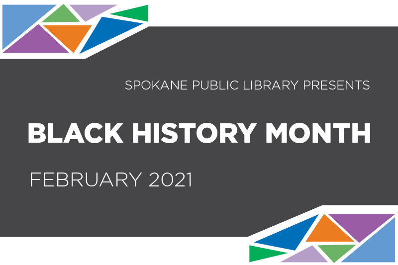 Black History Month 2021 | Spokane Public Library